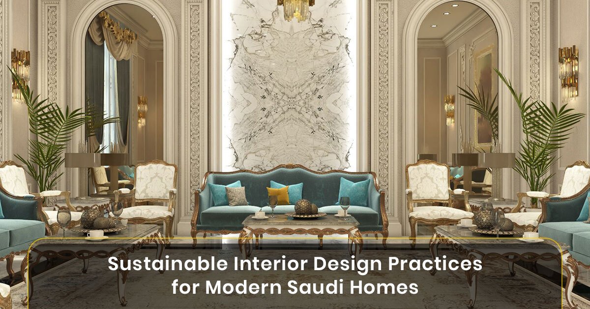 Sustainable Interior Design KSA: Modern Saudi Homes